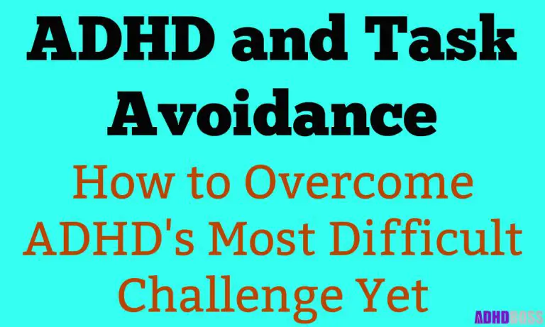 ADHD and Task Avoidance - Overcome ADHD's Most Difficult Challenge